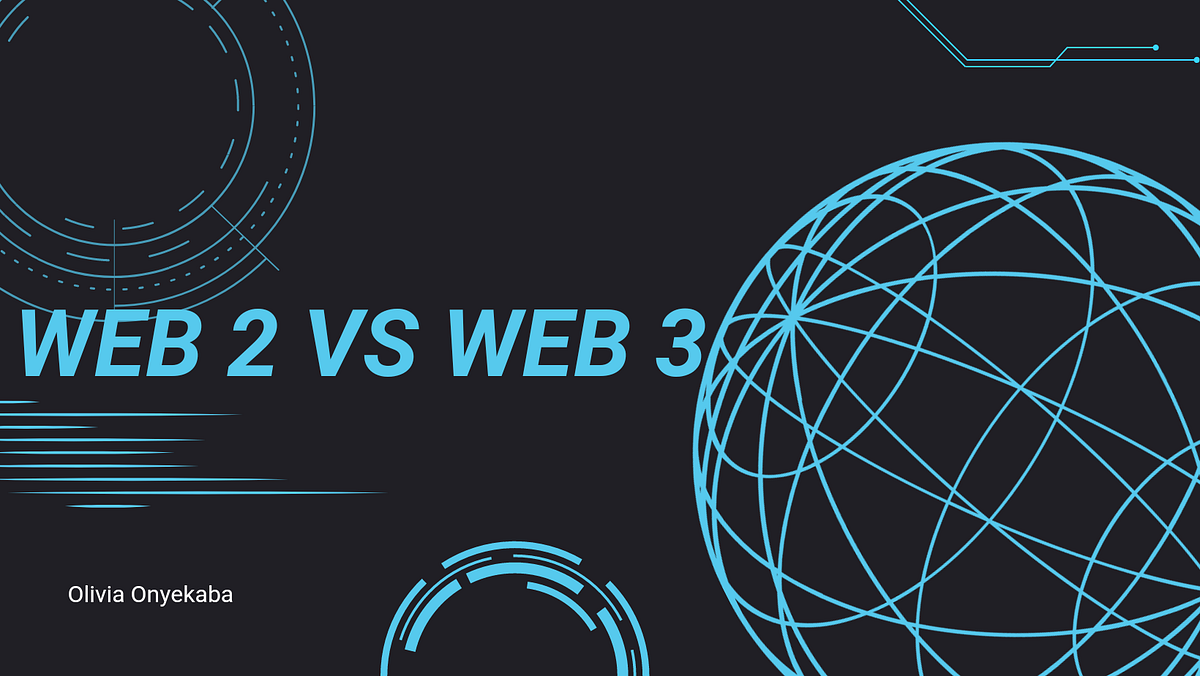 Web 2 vs. Web 3: What is Different? | by Onyinyechi Onyekaba | Jul, 2023 | Medium