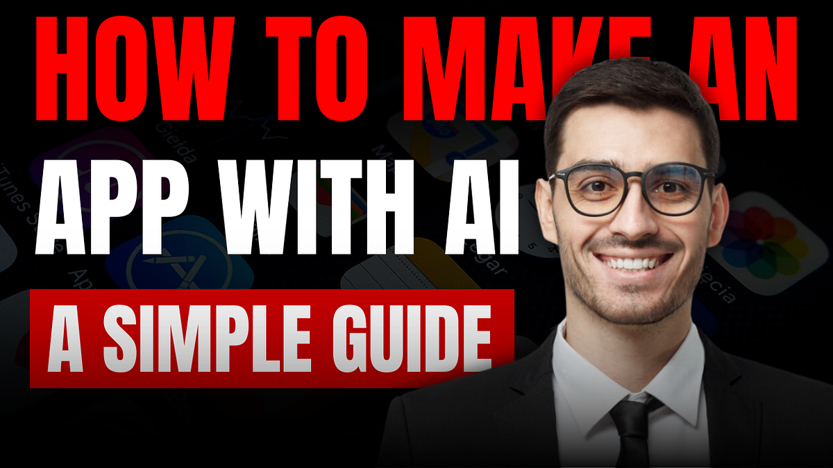 How to Make An App With AI: A Simple Guide | by Fatima Anis | Medium