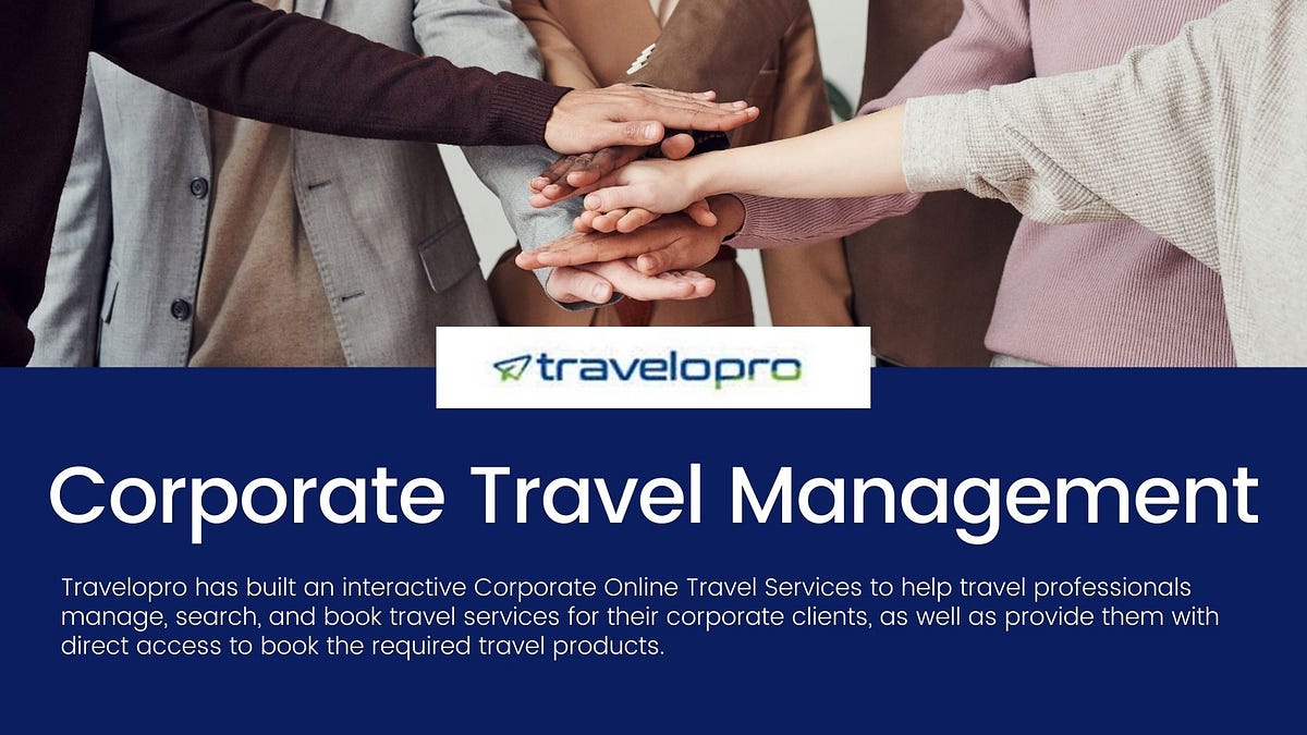 Corporate Travel Management. What is Corporate Travel Management? | by ...