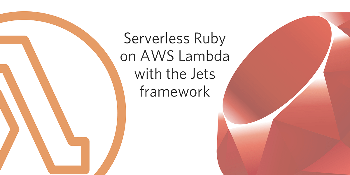 Serverless Ruby on AWS Lambda with the Jets framework | by Phil Nash | HackerNoon.com | Medium