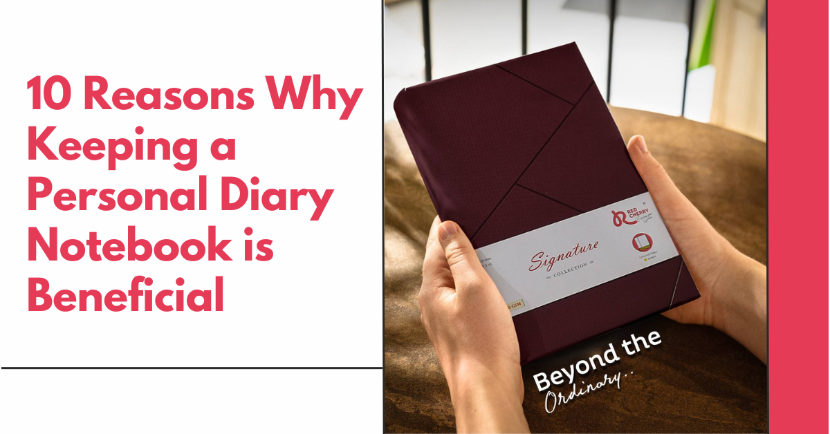 10 Reasons Why Keeping a Personal Diary Notebook is Beneficial | by ...