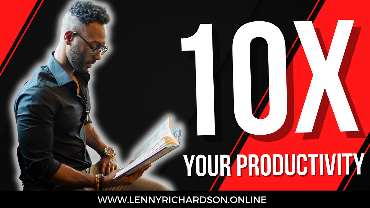 How to 10x your Productivity. Progress is the key to achieving what ...