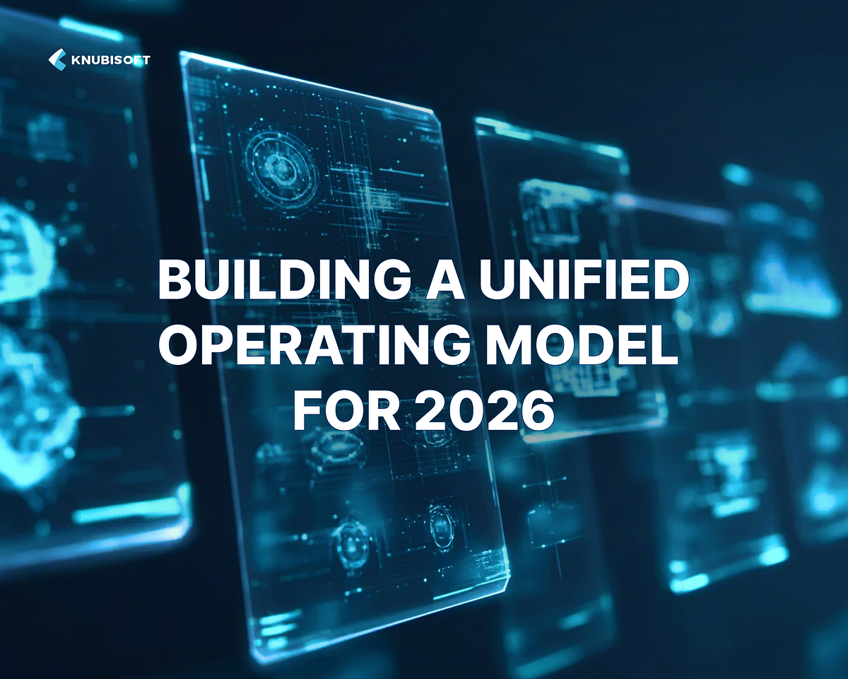 Building a Unified Operating Model for 2026 | Medium