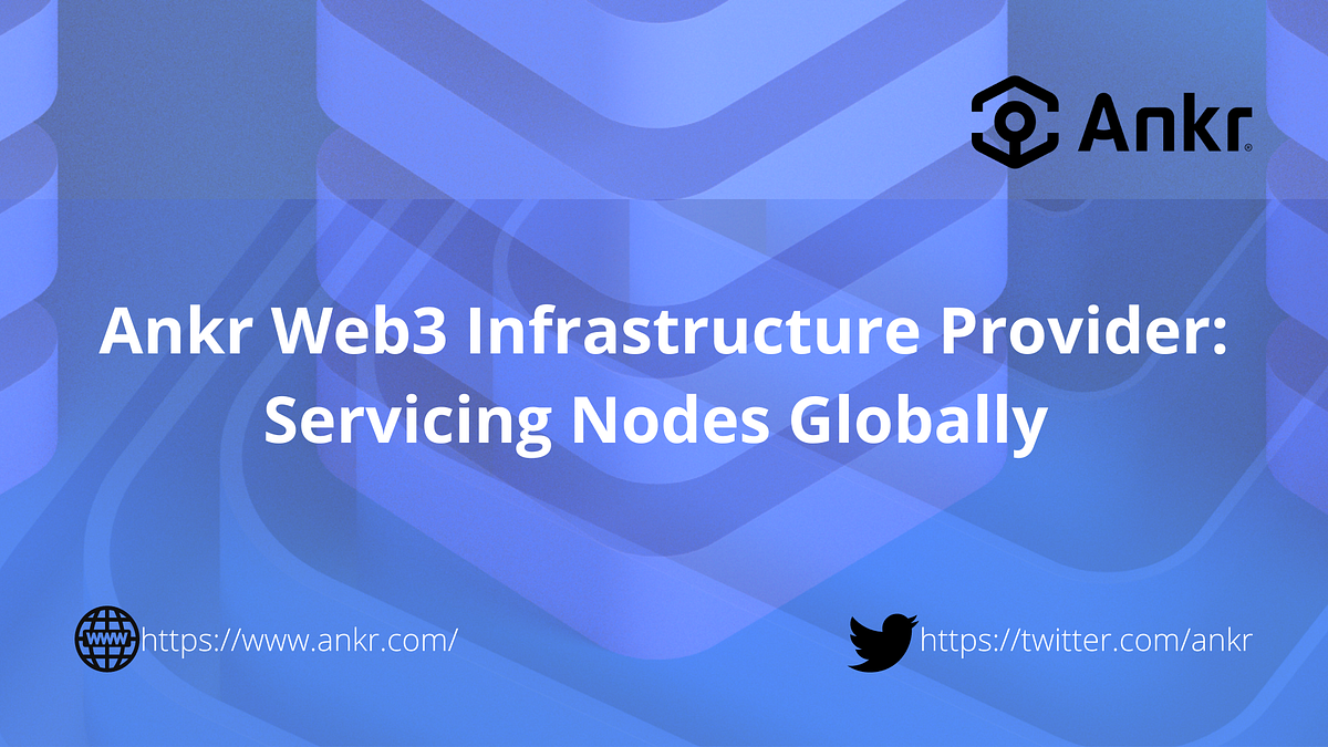 Ankr Web3 Infrastructure Provider: Servicing Nodes Globally | by Endiong Bob | Medium