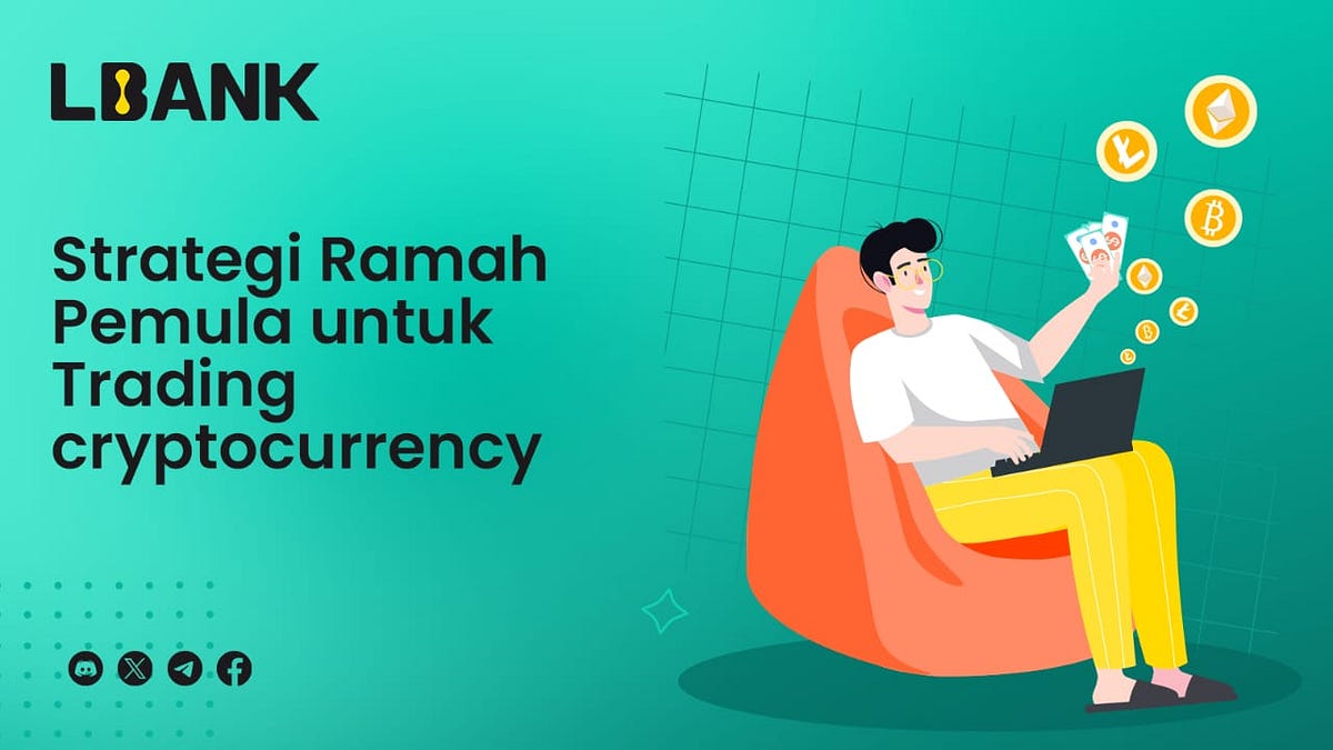 Strategi Ramah Pemula untuk Trading Cryptocurrency | by LBank Indonesia | LBank Indonesia | Feb ...