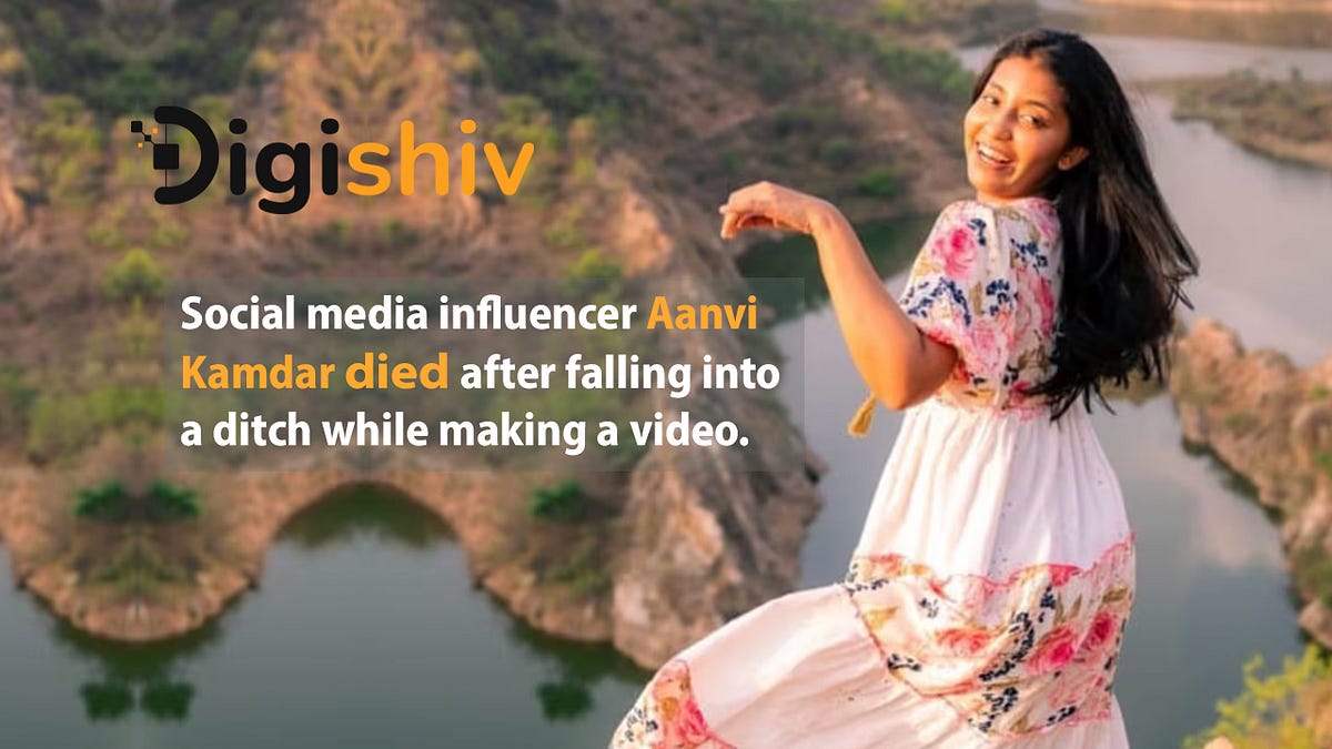 SOCIAL MEDIA INFLUENCER AANVI KAMDAR DIED AFTER FALLING INTO A DITCH ...