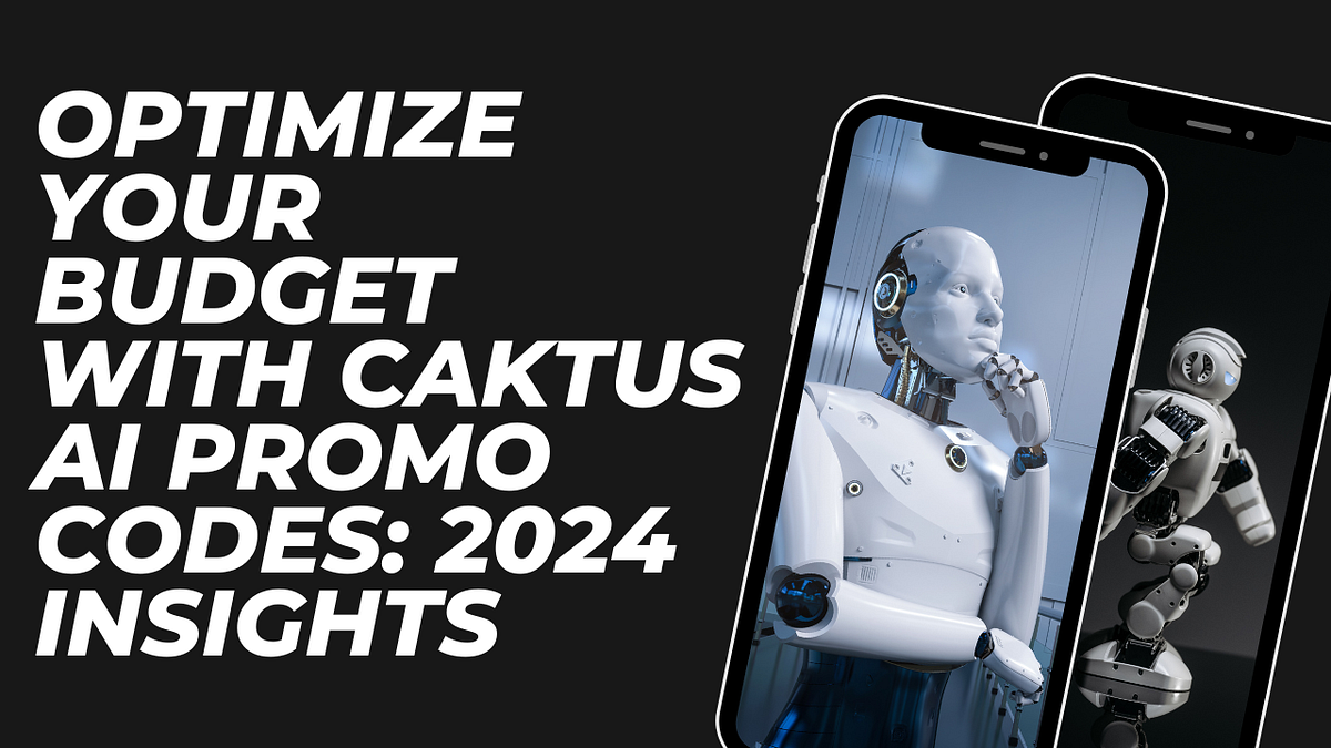 Optimize Your Budget with Caktus AI Promo Codes: 2024 Insights | by jett liya | Medium