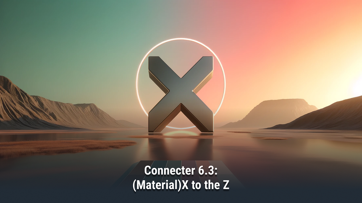 Connecter 6.3 | (Material)X to the Z | by Design Connected | Connecter