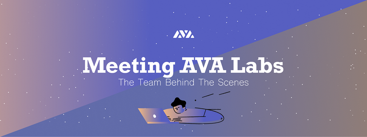 Meeting Ava Labs — The Team Behind The Scenes | by Lydia Chiu ...