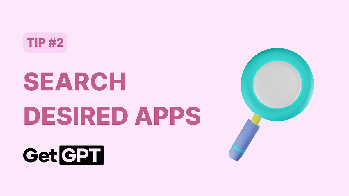 [GetGPT Tips] #2. Quick Guide: Finding Apps on GetGPT! | by GetGPT | Feb, 2024 | Medium