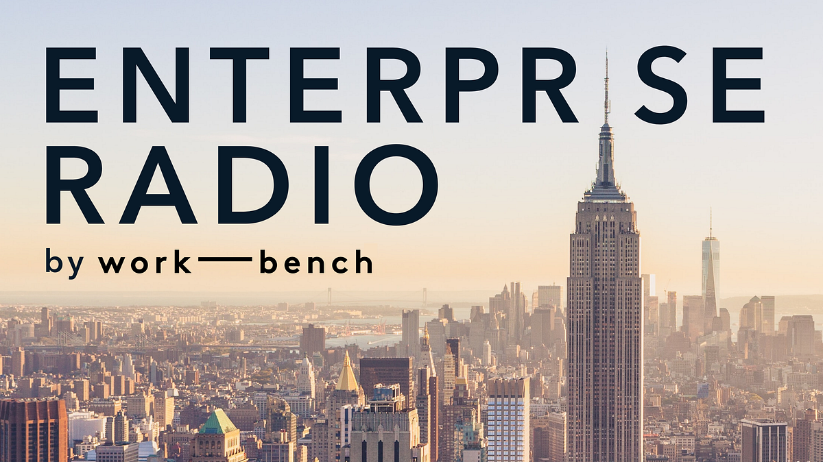 Announcing Enterprise Radio!. The Work-Bench team is excited to… | by ...