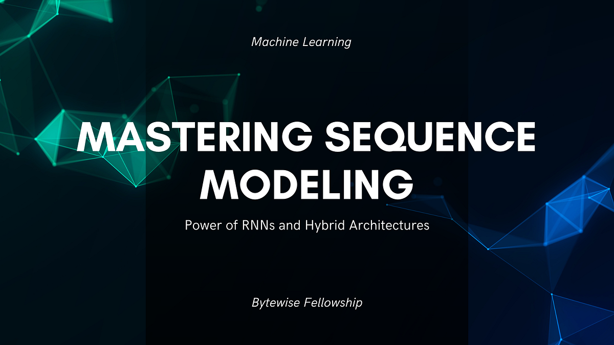 Bytewise Article: Mastering Sequence Modeling | by Subhan Ahmed Chandio | Medium