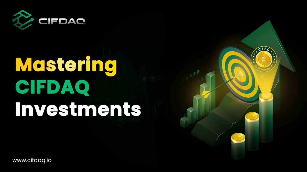 Mastering CIFDAQ Investments: From CIFD Coin Launch to Long-Term ...
