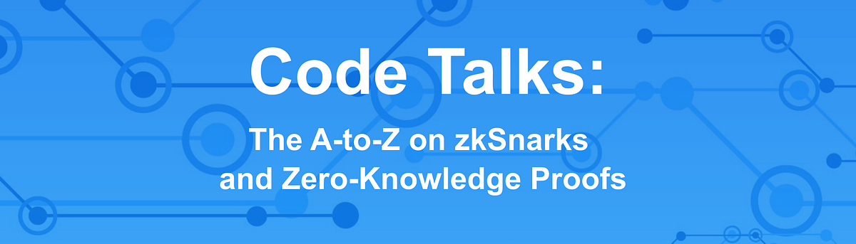 Code Talks: The A-to-Z on zkSnarks and Zero-Knowledge Proof | by PPIO | Medium