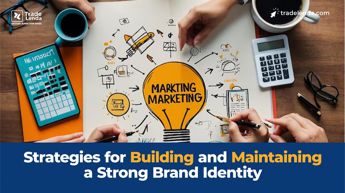 Strategies for Building and Maintaining a Strong Brand Identity(2 ...