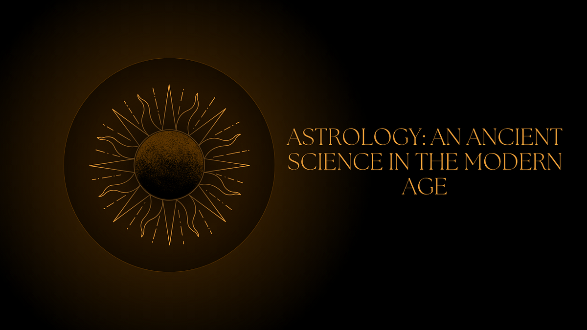 Astrology: An Ancient Science in the Modern Age - Indian Astrology - Medium