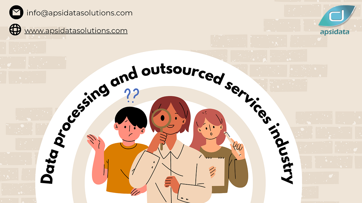 Data processing and outsourced services industry | by Olivia Jhones | Medium