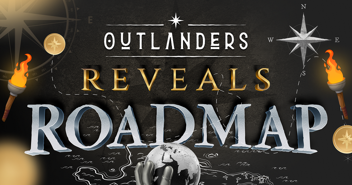 Outlanders Reveals Exciting Roadmap Targets Ahead Of Launch | by ...