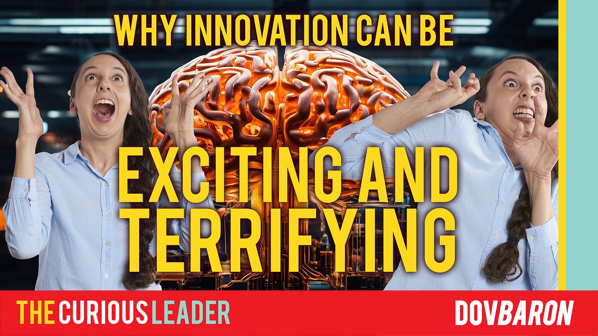 Why Can Innovation Be Both Exciting and Terrifying? | by @TheDovBaron ...