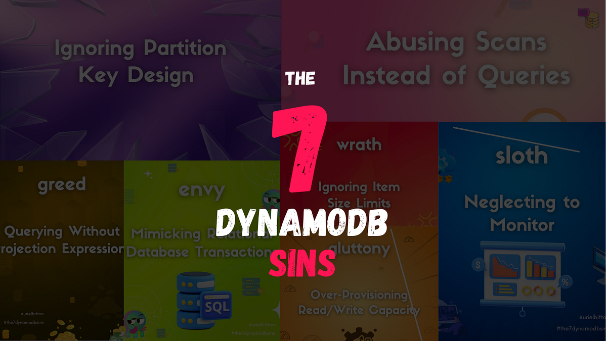 The 7 DynamoDB Sins. Avoid these 7 crucial bad practices to… | by Uriel Bitton | AWS in Plain ...