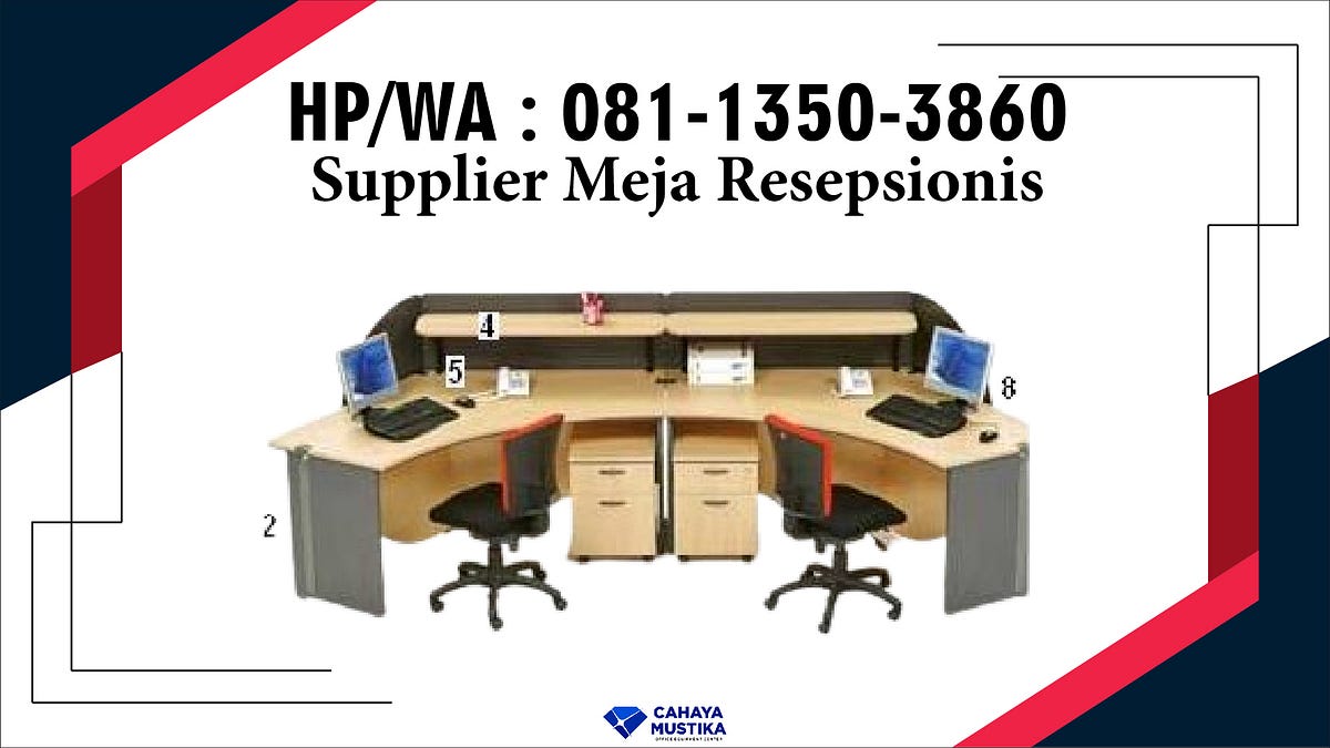 HP/WA : 081–1350–3860 — Supplier Meja Resepsionis Kantor Minimalis ...