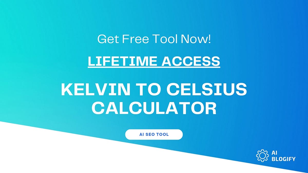 🌡️ Instantly Convert Kelvin to Celsius With This AI-Powered Tool | by Edu Blog | Medium