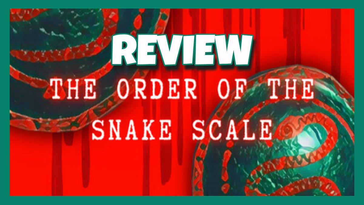 My Review of The Order of the Snake Scale | by Melgacius Annoying ...