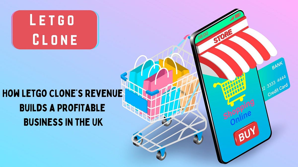 How Letgo Clone’s Revenue Builds a Profitable Business In the UK | Medium