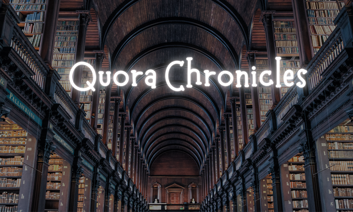 Quora Chronicles: The Top 5 Most Interesting Stories on Quora | by ...