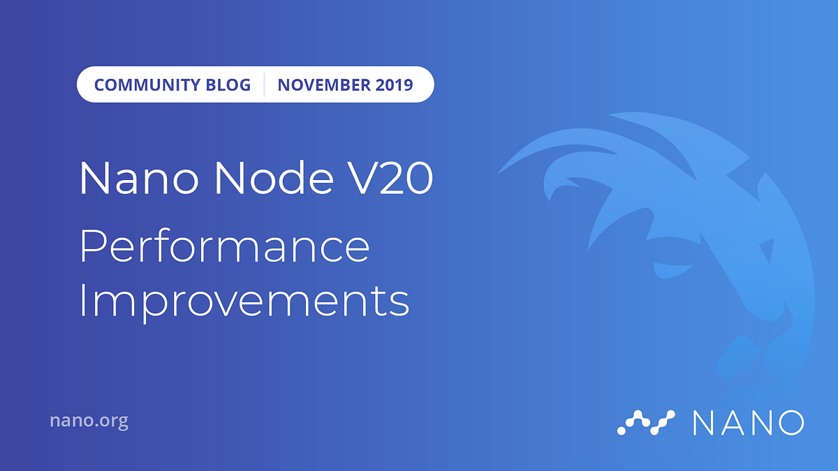 Community Blog: Nano Node V20 Performance Improvements | by Srayman | Nano