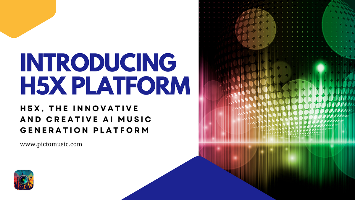 Introducing H5X Platform - AI PictoMusic - Medium