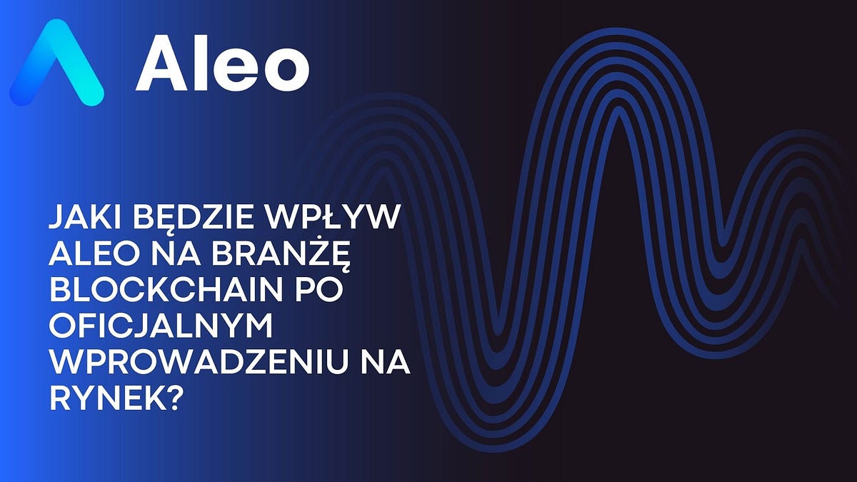Jaki będzie wpływ Aleo na branżę blockchain po oficjalnym wprowadzeniu na rynek? | by Himera ...
