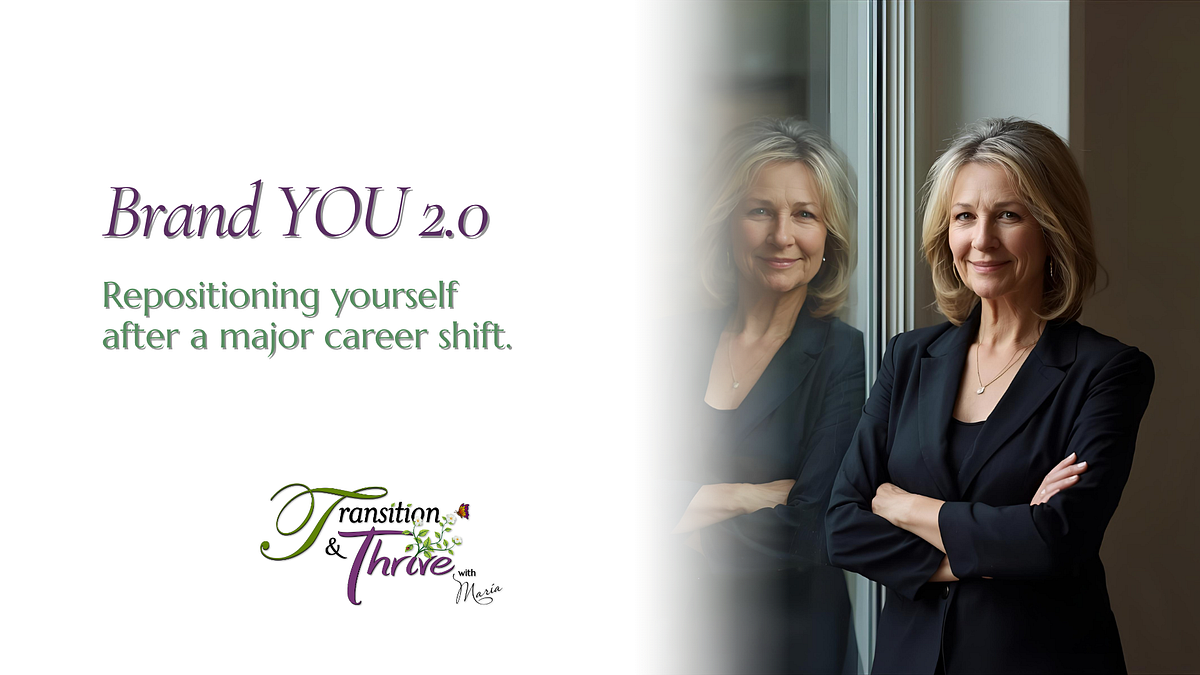 Brand You 2.0: Repositioning Yourself After a Major Career Shift | by ...