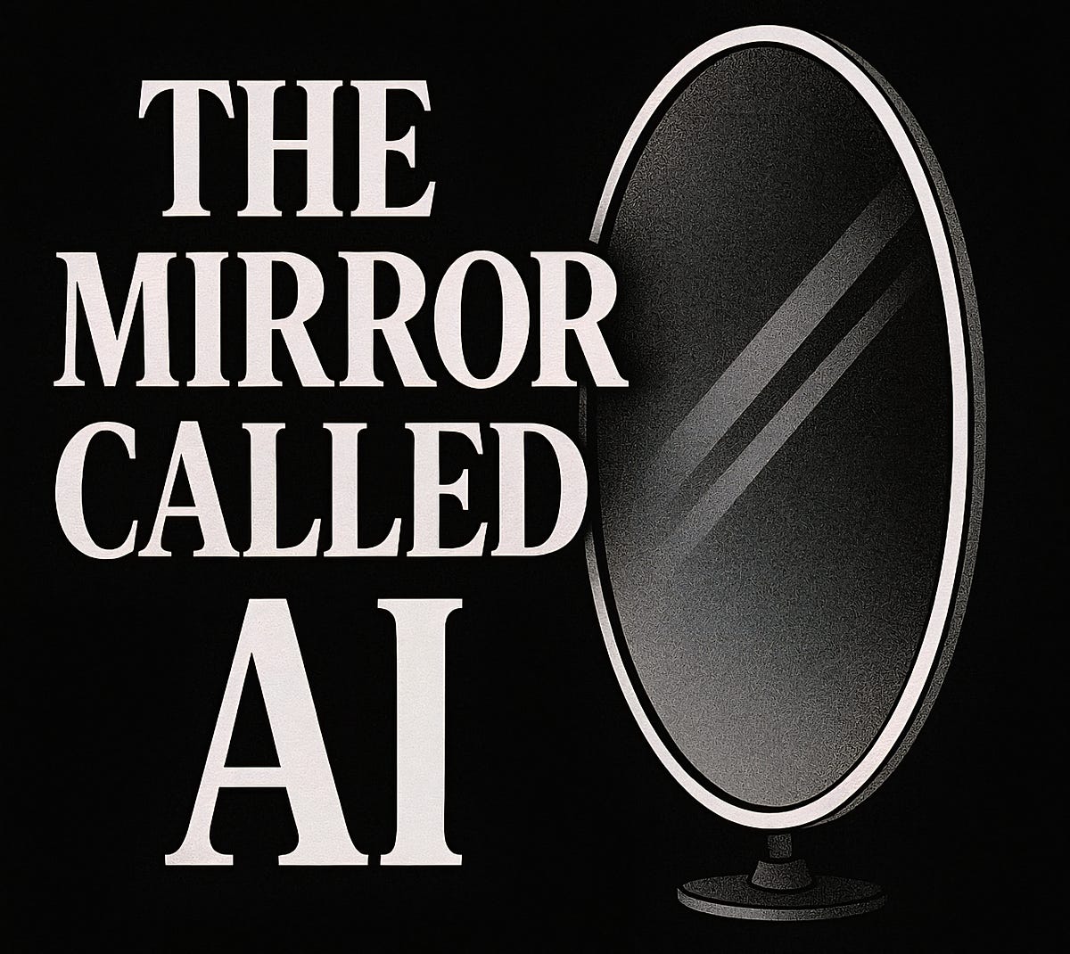 THR MIRROR CALLED AI | by Matt Hasan - Human Centered AI Driven Growth ...