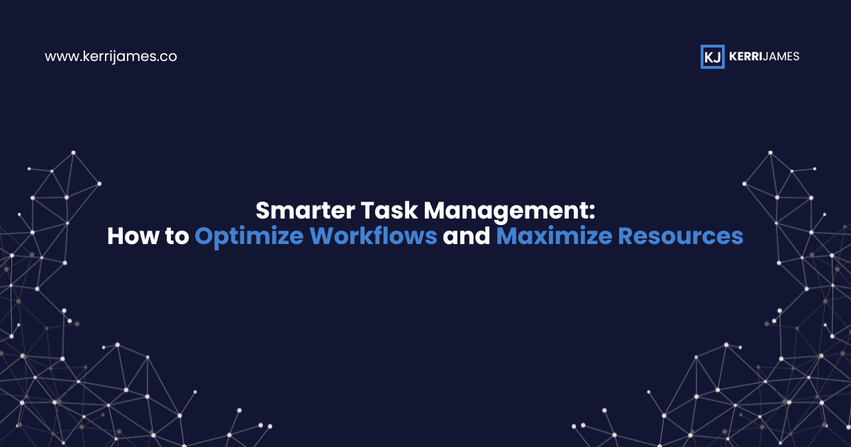 Smarter Task Management: How to Optimize Workflows and Maximize ... Smarter Task Management: How to Optimize Workflows and Maximize ...