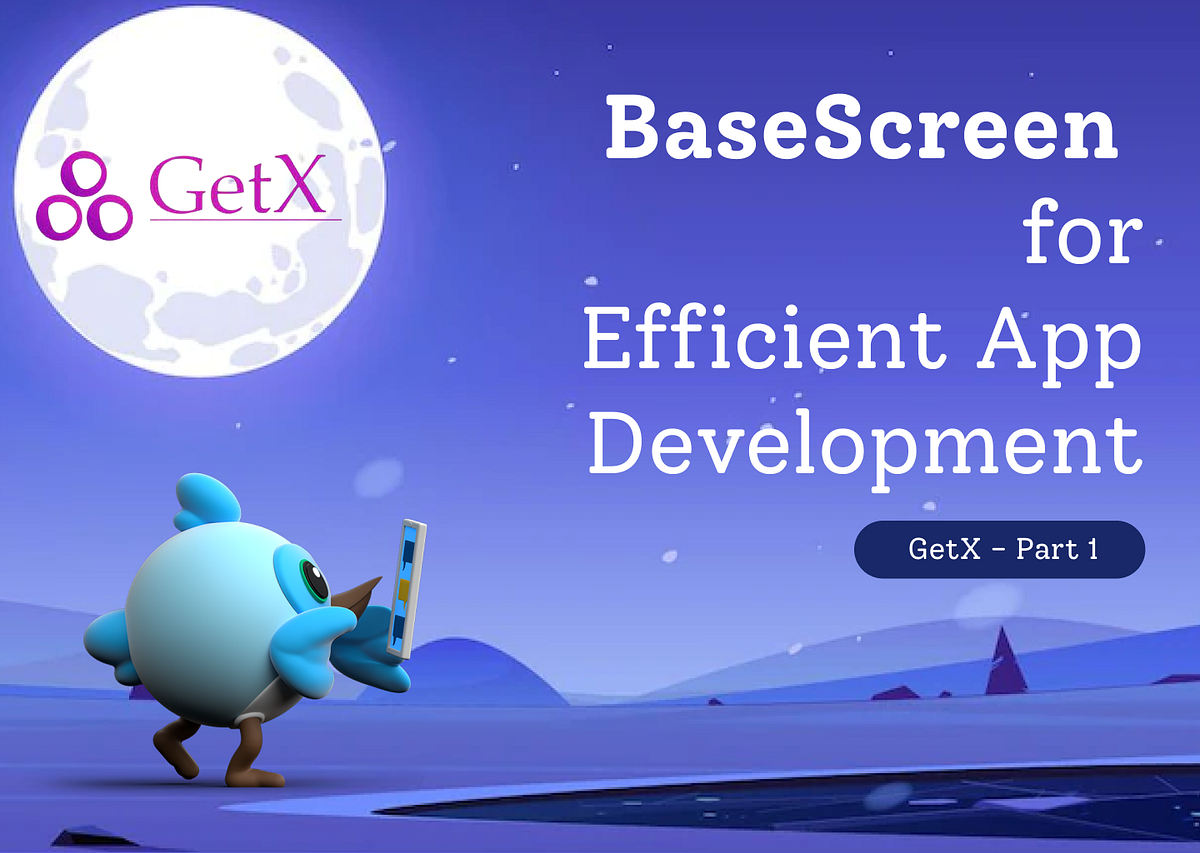 Creating the Ultimate Base Screen Class based on MVVM Architecture in Flutter: GetX — Part 1 ...