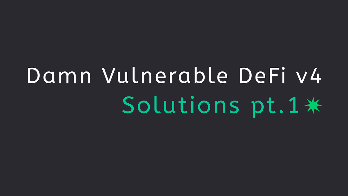 Damn Vulnerable DeFi. Damn Vulnerable DeFi is a series of… | by victorzsh | Mar, 2025 | Medium