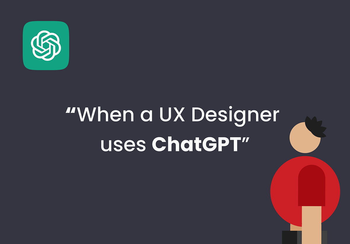 When a UX Designer uses ChatGPT | Dtalks