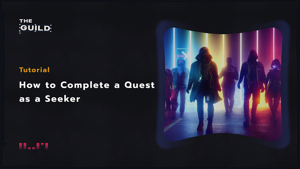Tutorial — How to Complete a Quest as a Seeker | by THE GUILD | Medium