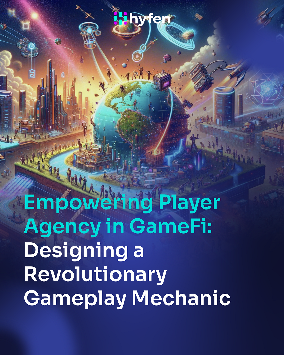 Empowering Player Agency in GameFi: Designing a Revolutionary Gameplay ...