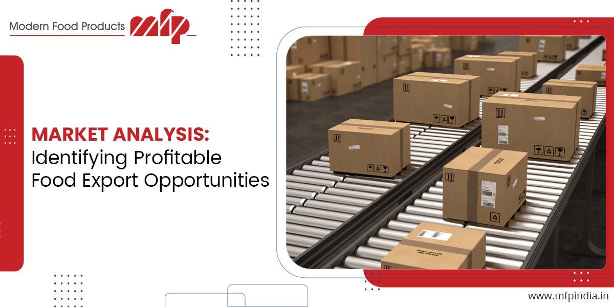 Market Analysis Identifying Profitable Food Export Opportunities | by ...
