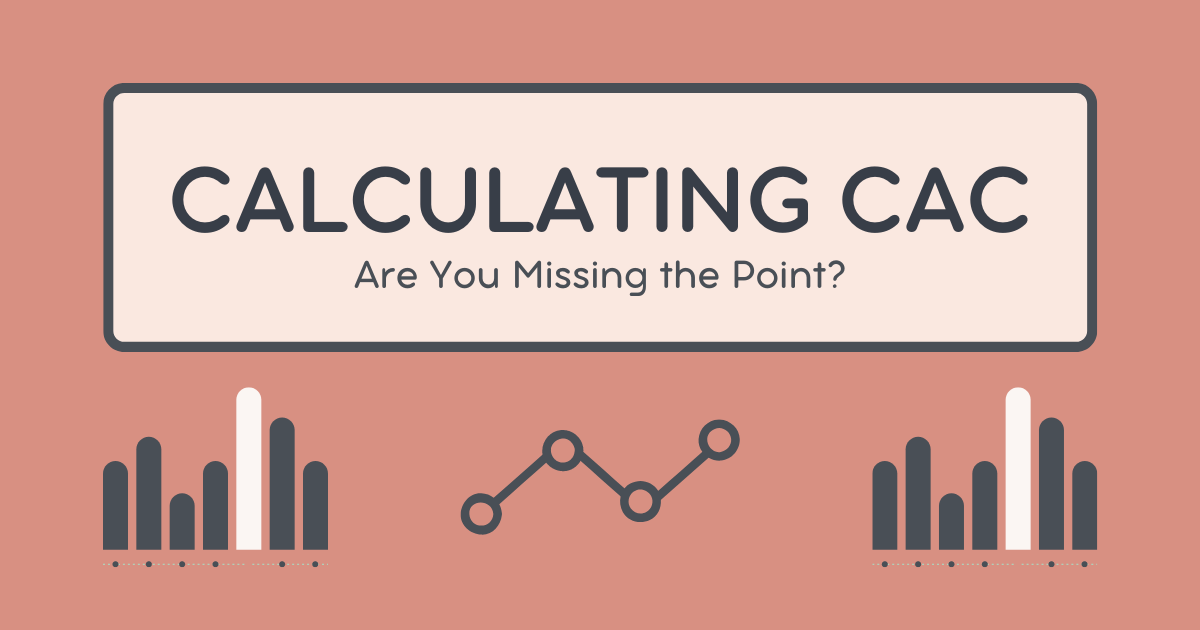 Calculating CAC: Are You Missing the Point? | by Victoria Krauchunas ...