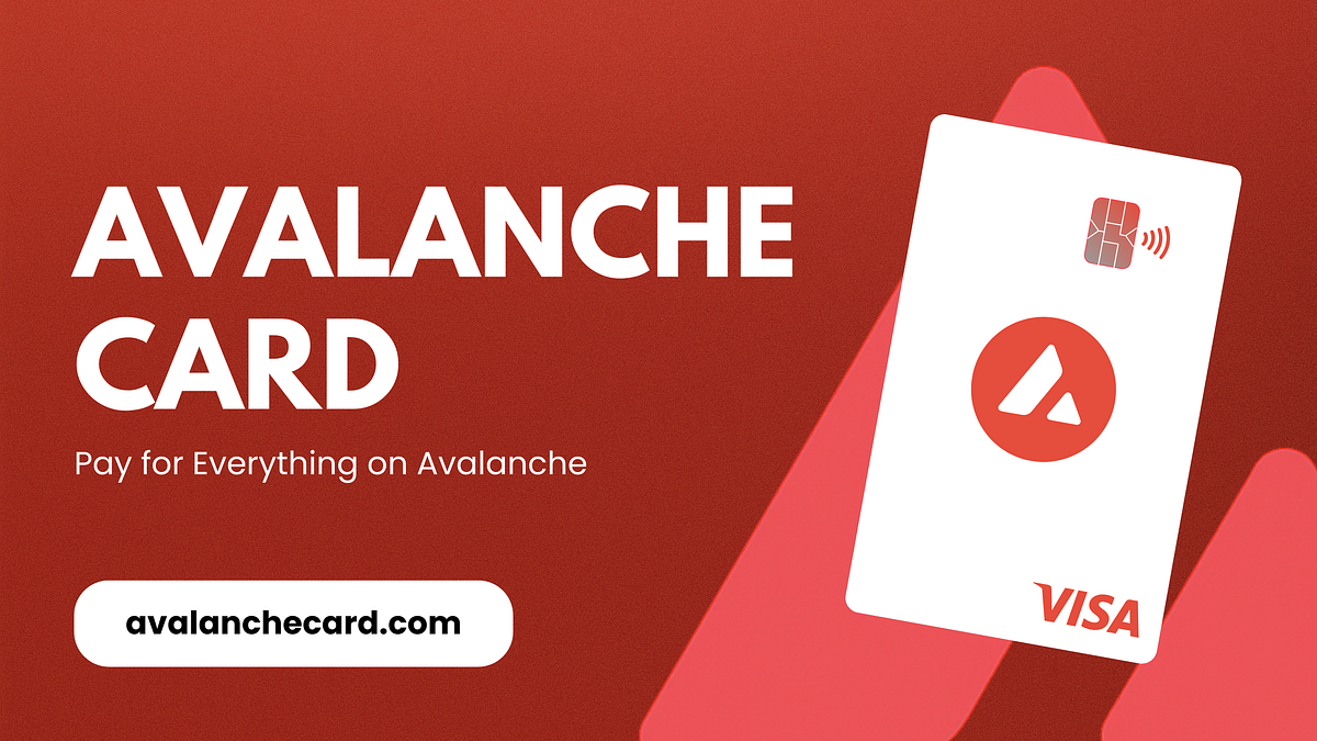 The Avalanche Card: Bringing Real-World Utility to Your AVAX | by ...