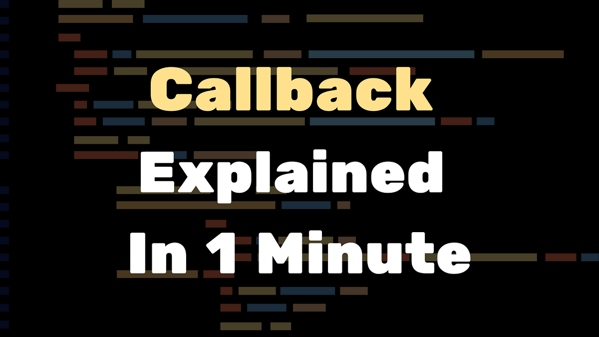 Get Good At JavaScript: Callback Explained In 1 Minute | by Vnix Tech ...