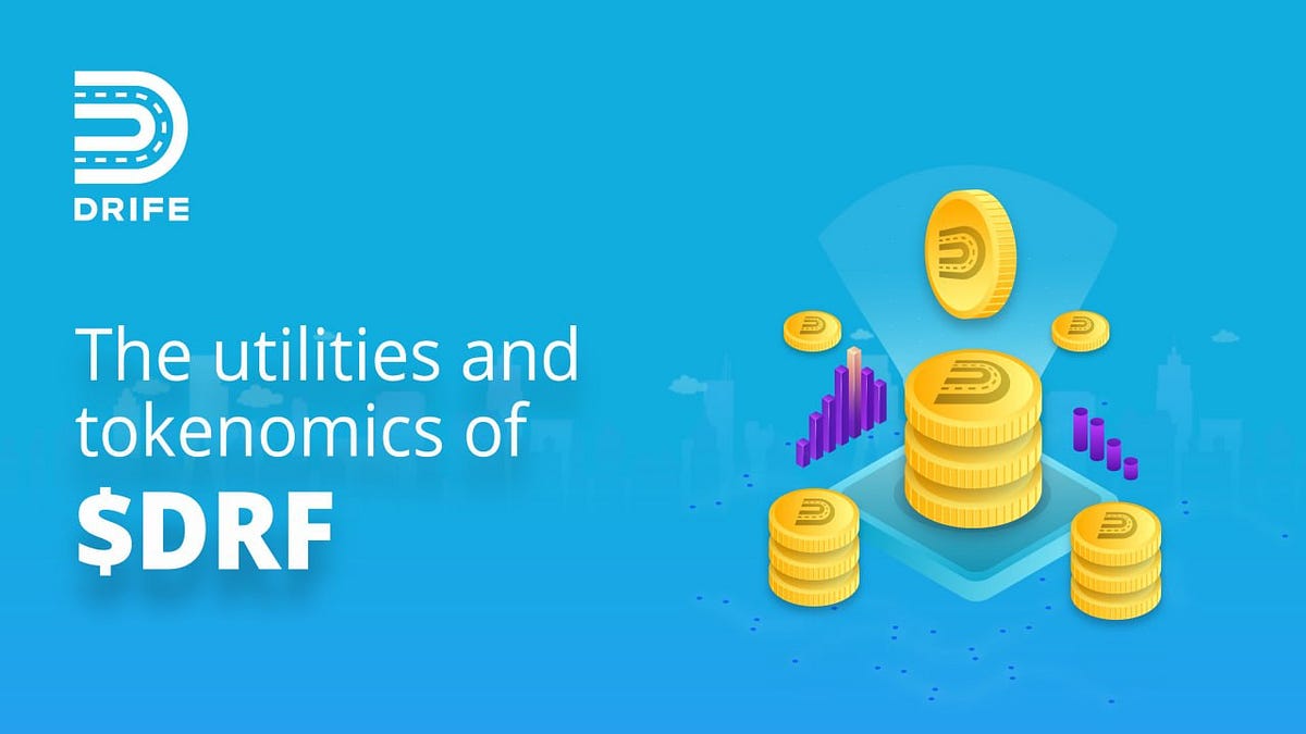 The Utilities And Tokenomics of $DRF | by Drife | DRIFE | Medium
