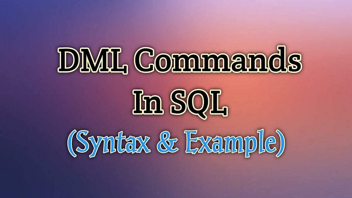 DML Commands - Jothika K S - Medium