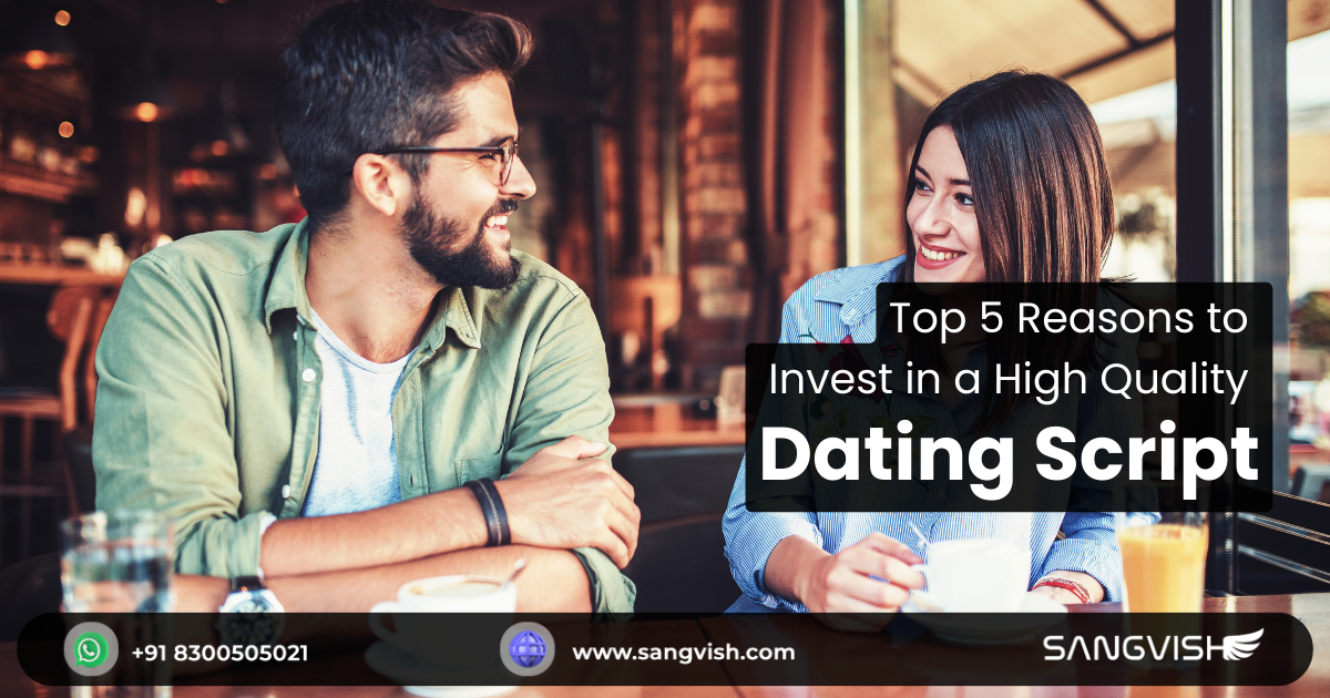 Top 5 Reasons to Invest in a High-Quality Dating Script | by Nishitha | Jun, 2024 | Medium