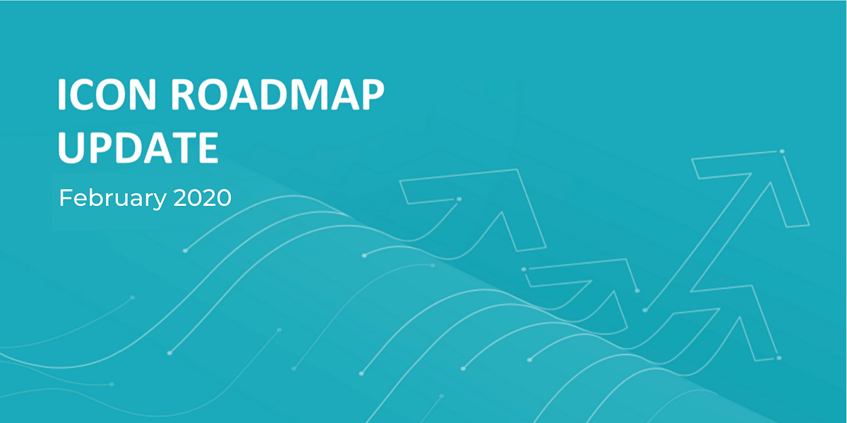 ICON Development Roadmap Update — February 2020 | by gosodax | Hello ...