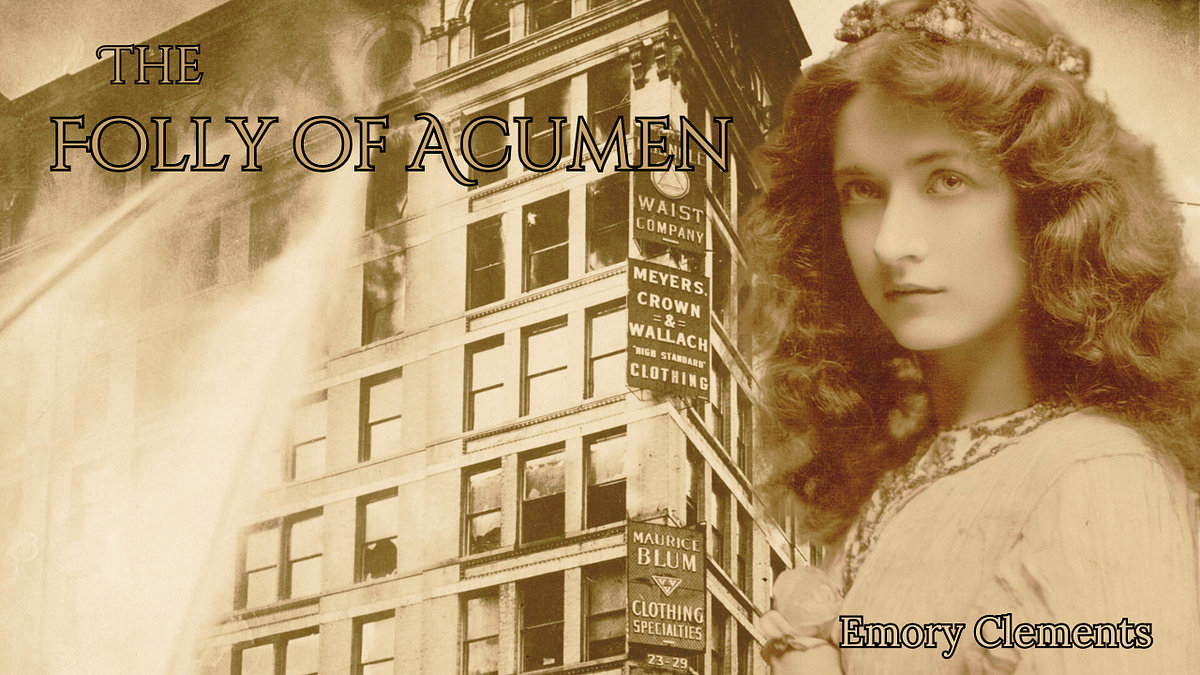 The Folly of Acumen. She had just gotten off of the boat, as… | by ...