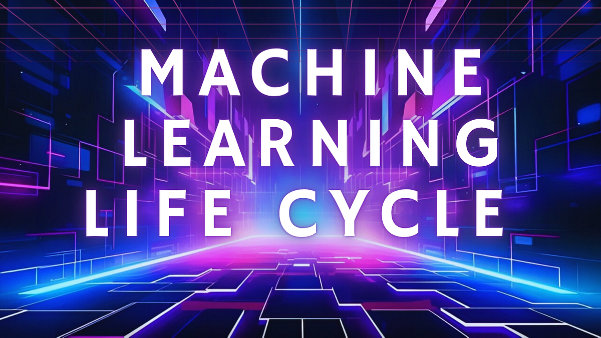 A Beginner’s Guide to the Machine Learning Life Cycle | by Rohith ...